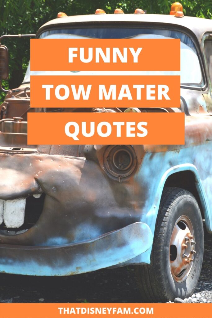 28 Tow Mater Quotes That Will Keep You Laughing - That Disney Fam